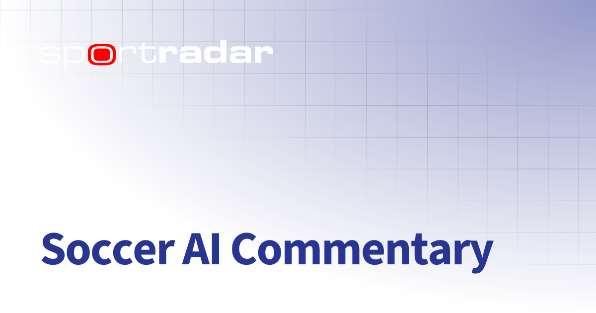 Soccer AI Commentary | Soccer | Customer Documentation