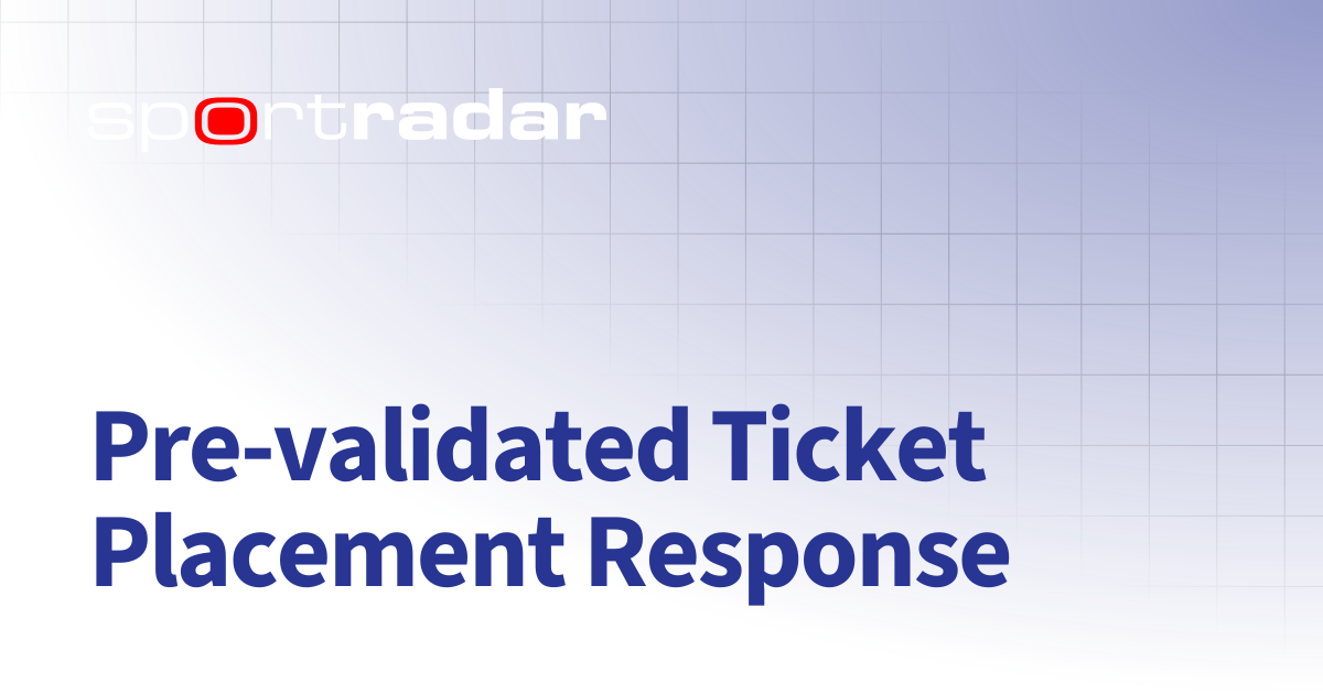 Pre-validated Ticket Placement Response | Transaction 3.0 API ...