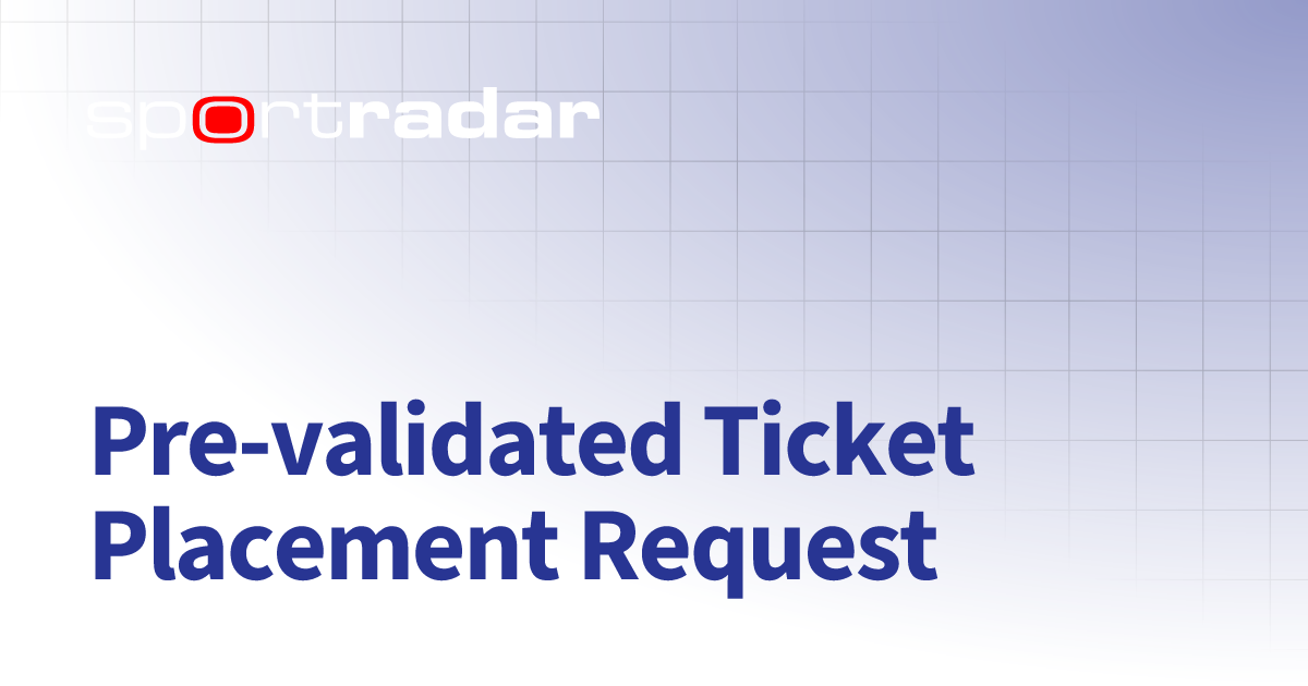Pre-validated Ticket Placement Request | Transaction 3.0 API | Customer ...