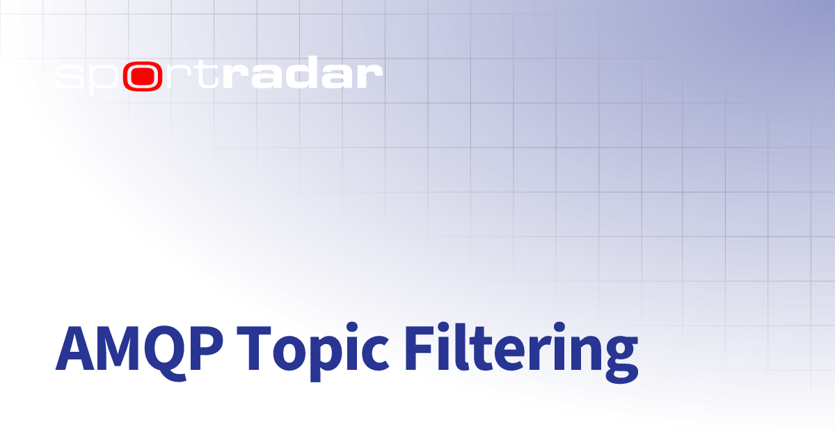AMQP Topic Filtering | Customer Documentation